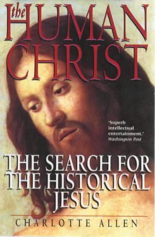 The Human Christ: The Search for the Historical Jesus: Amazon.co.uk ...