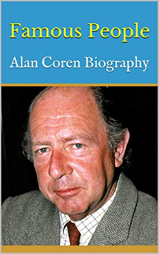 Famous People: Alan Coren Biography eBook : Harvey: Amazon.co.uk: Kindle Store