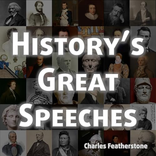 Amazon.com: History’s Great Speeches : Charles Featherstone: Books