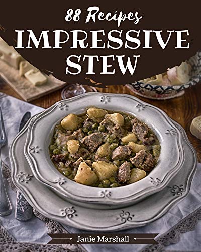 88 Impressive Stew Recipes: Start a New Cooking Chapter with Stew ...