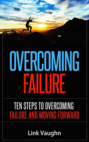 Amazon | Overcoming Failure: Ten Steps to Overcoming Failure and Moving ...