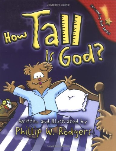 How Tall Is God? (Discovering God): Phillip W. Rodgers, Phillip W ...