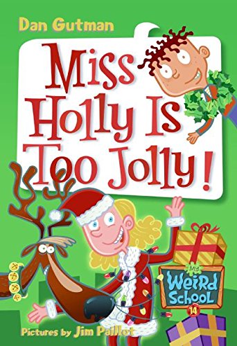 My Weird School #14: Miss Holly Is Too Jolly!: A Christmas Holiday Book ...