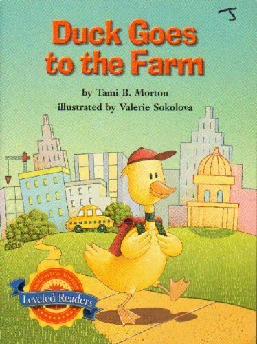 Duck Goes to the Farm (Leveled Readers): Tami B. Morton: 9780618287024 ...