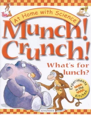 Munch! Crunch!: What's for Lunch? (At Home with Science S.) : Lobb ...