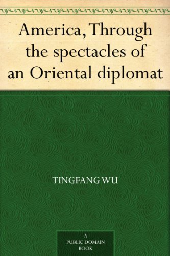 Amazon.com: America, Through the spectacles of an Oriental diplomat ...