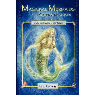 [ Magickal Mermaids and Water Creatures: Invoke the Magick of the ...