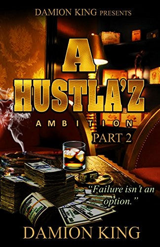 Amazon.com: A Hustla'z Ambition 2 eBook : King, Damion: Kindle Store