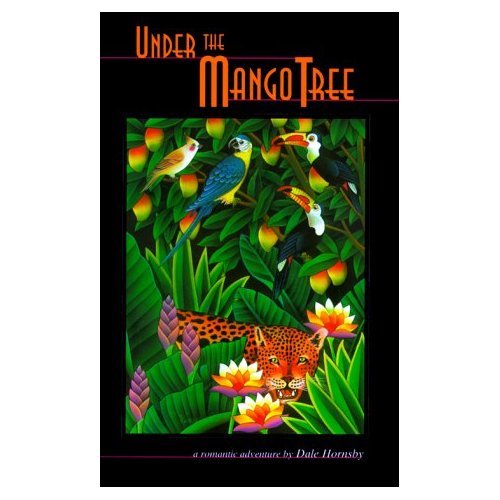 Under the Mango Tree - Kindle edition by Hornsby, Dale, Verzaal, Dale ...