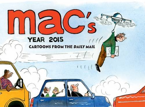 Mac's Year: Cartoons from the Daily Mail 2015: Amazon.co.uk: Bryant ...