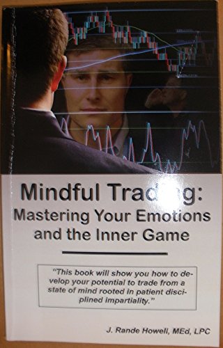 Mindful Trading: Mastering Your Emotions and the Inner Game: MEd J ...