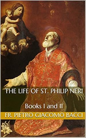 The Joyful Saint: The Life And Teachings of Saint Philip Neri (Lives of ...
