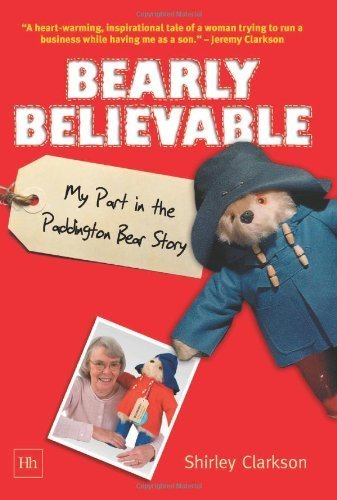 Bearly Believable: My Part in the Paddington Bear Story by Shirley ...