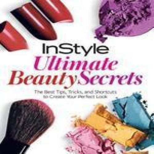 instyle-ultimate-beauty-secrets: instyle-magazine-editors ...