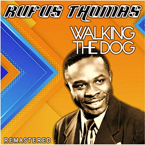 Play Walking the Dog (Remastered) by Rufus Thomas on Amazon Music