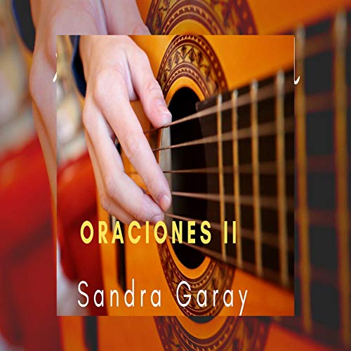 Amazon Music - Sandra GarayのOraciones II - Amazon.co.jp