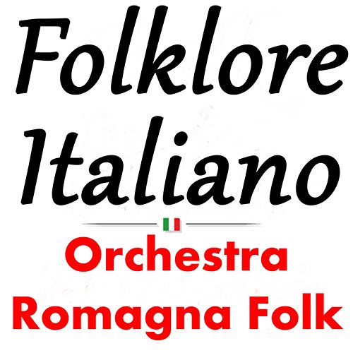 Amazon.com: Folklore italiano: Orchestra Romagna Folk : Orchestra ...