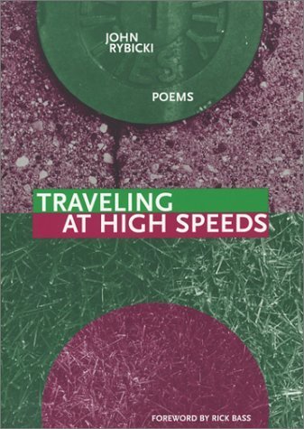 Traveling at High Speeds (New Issues Poetry & Prose) by John Rybicki ...