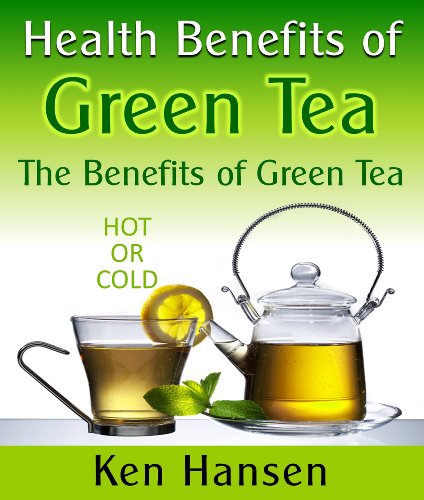 Health Benefits of Green Tea-The Many Advantages of Green Tea Hot or ...