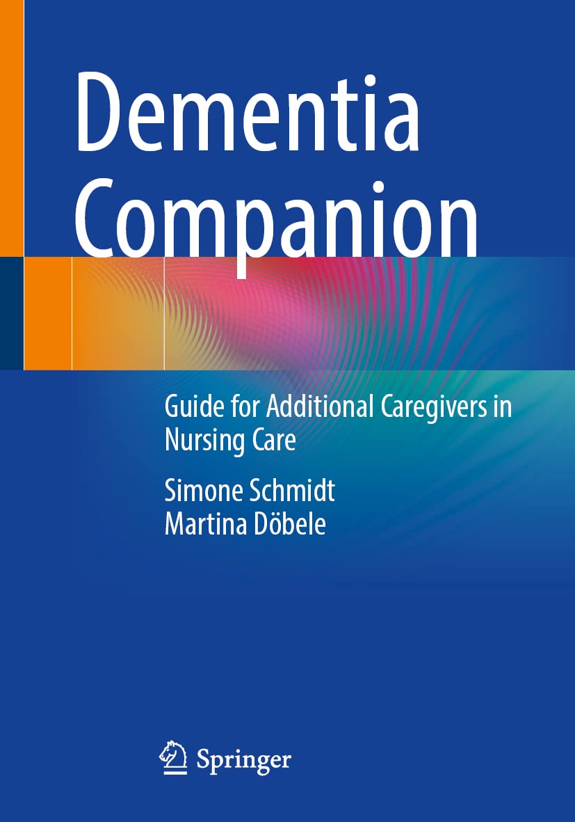 Dementia Companion: Guide for Additional Caregivers in Nursing Care ...