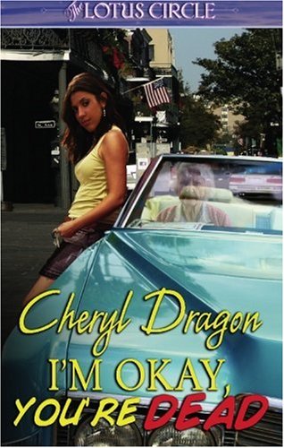 I'm Okay, You're Dead: Cheryl Dragon: 9781419980046: Amazon.com: Books