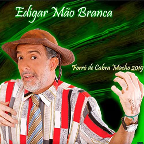 Amazon.com: Forró de Cabra Macho 2019 : Edigar Mão Branca: Digital Music