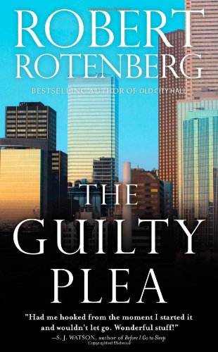 The Guilty Plea: Rotenberg, Robert: 9781416592914: Amazon.com: Books
