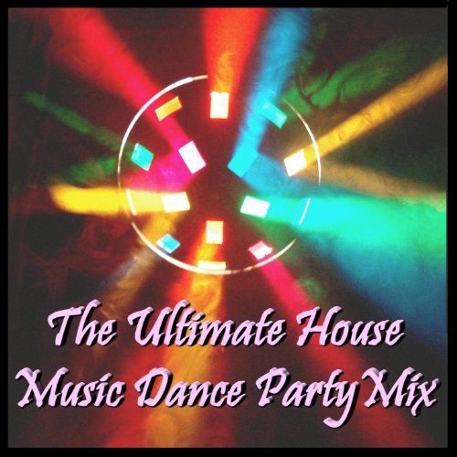 Amazon.com: The Ultimate House Music Dance Party Mix : VARIOUS ARTISTS ...