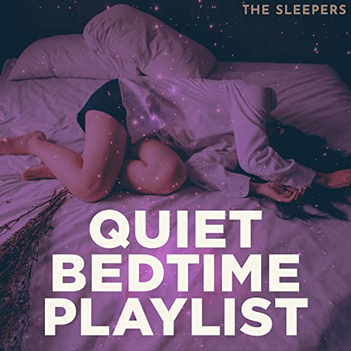Play Quiet Bedtime Playlist by The Sleepers on Amazon Music