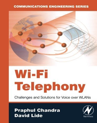 Wi-Fi Telephony: Challenges and Solutions for Voice over WLANs (Communications Engineering ...