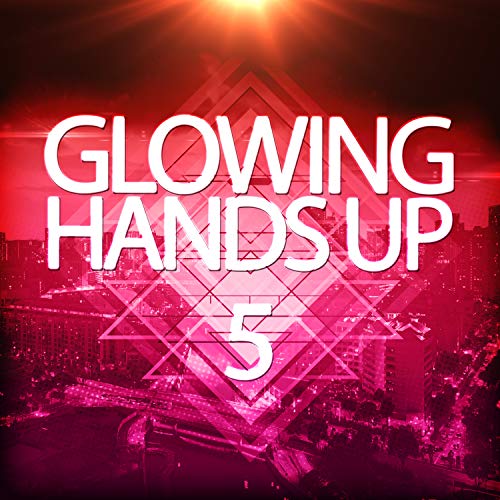 Amazon Music - VARIOUS ARTISTSのGlowing Handsup 5 [Explicit] - Amazon.co.jp