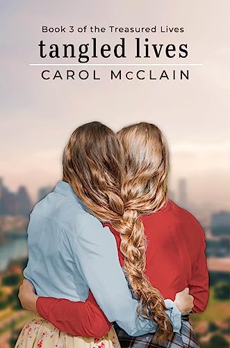 Tangled Lives (Treasured Lives Book 3) eBook : McClain, Carol: Amazon ...