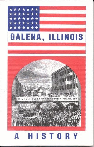 Galena Guide, A History of Galena, Illinois (American Guide Series ...