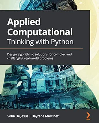 Applied Computational Thinking with Python: Design algorithmic ...