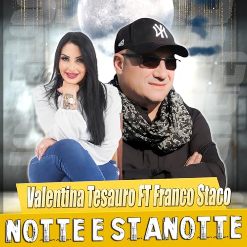 Notte e stanotte by Valentina Tesauro feat. Franco Staco on Prime Music