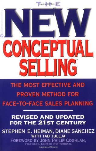 New Conceptual Selling: Amazon.co.uk: Heiman, S., Sanchez, D., Tuleja ...