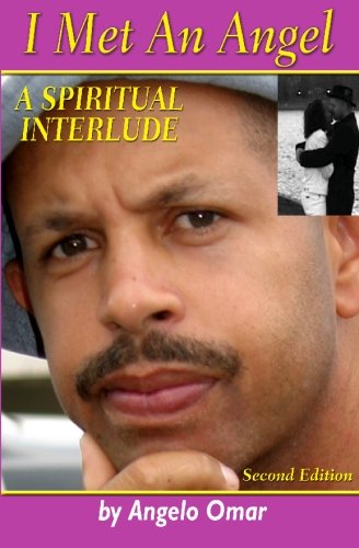 I Met An Angel: A Spiritual Interlude: Omar, Angelo: 9781591095682 ...