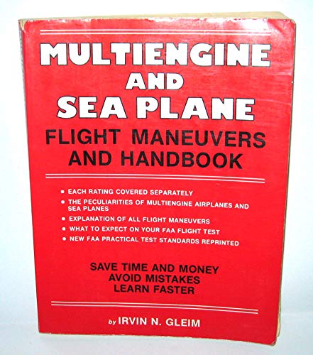 Multiengine and seaplane flight maneuvers and handbook: Gleim, Irvin N ...