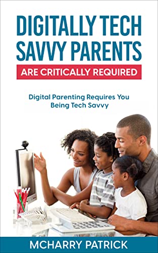Amazon.com: Digitally Tech Savvy Parents Are Critically Required ...