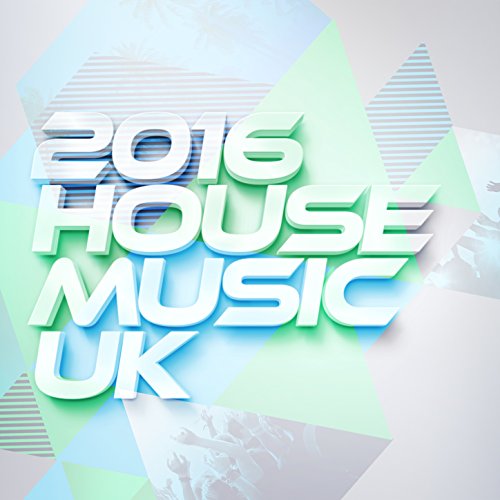 Amazon.com: 2016 House Music Uk : House Music UK: Digital Music