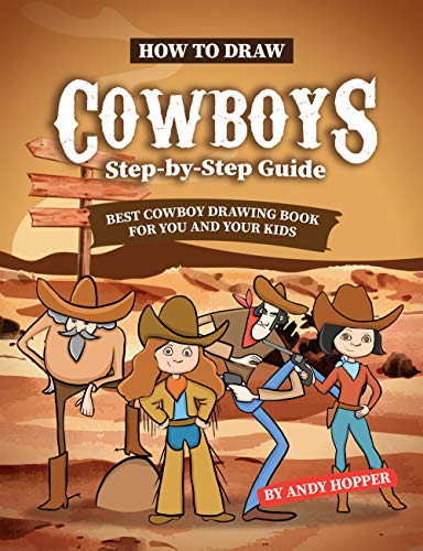 How to Draw Cowboys Step-by-Step Guide: Best Cowboy Drawing Book for ...