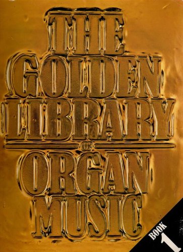 The Golden library of organ music, book 4: Anon. Anon.: 9780860019855 ...