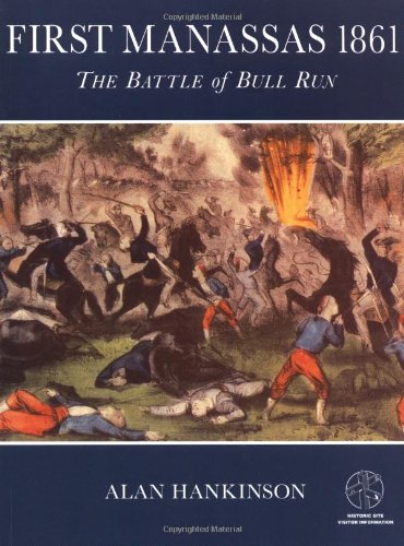 First Manassas 1861: The Battle of Bull Run: With visitor information ...