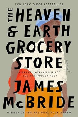 The Heaven & Earth Grocery Store: A Novel: McBride, James ...