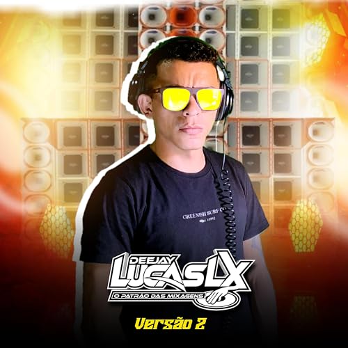 DJ LUCAS LX O PATRÃO DAS MIXAGENS (Versão 2) (Radio Edit) von DJ Lucas ...