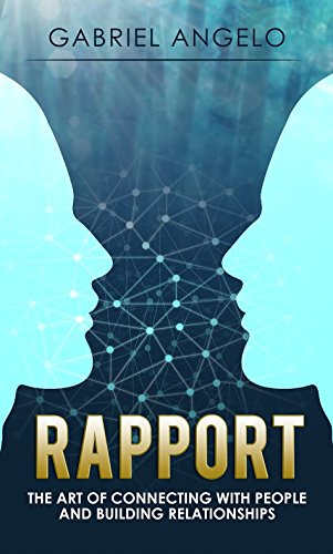 Amazon.com: Rapport: The Art of Connecting with People and Building ...