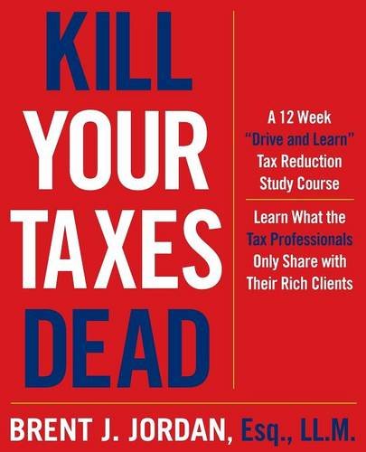 Amazon.com: Kill Your Taxes Dead: A 12 Week "Drive and Learn" Tax ...