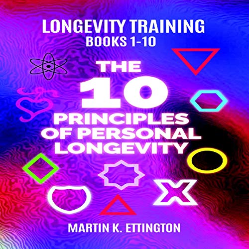The Personal Longevity Training Series: Books One Thru Ten