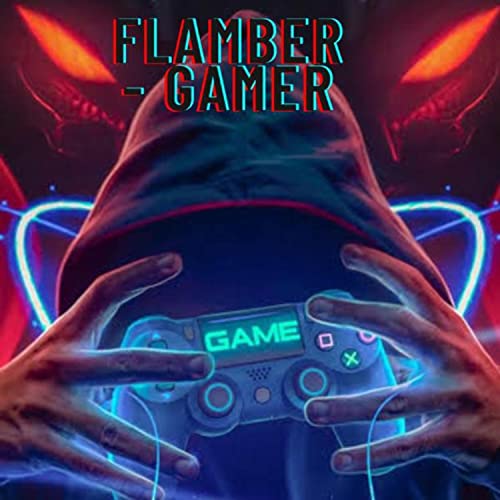 Écouter Gamer par Flamber sur Amazon Music Unlimited