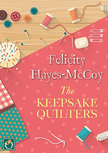 The Keepsake Quilters: Amazon.co.uk: Hayes-McCoy, Felicity, Lennon ...